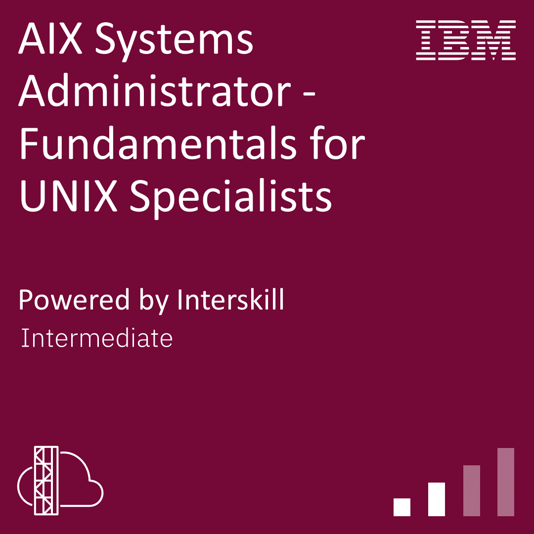 AIX Systems Administrator - Fundamentals for UNIX Specialists ...