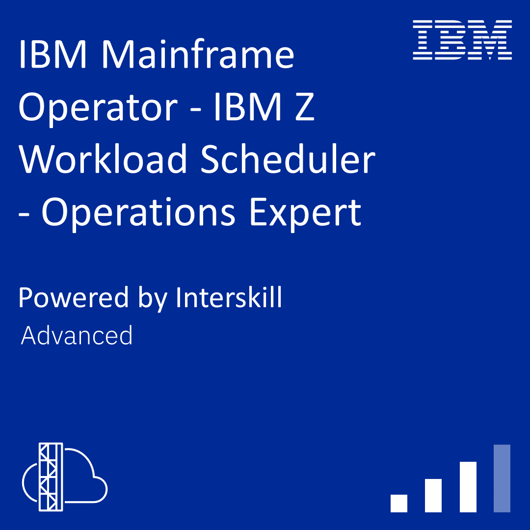 IBM Z Workload Scheduler - Operations Expert - Interskill Learning