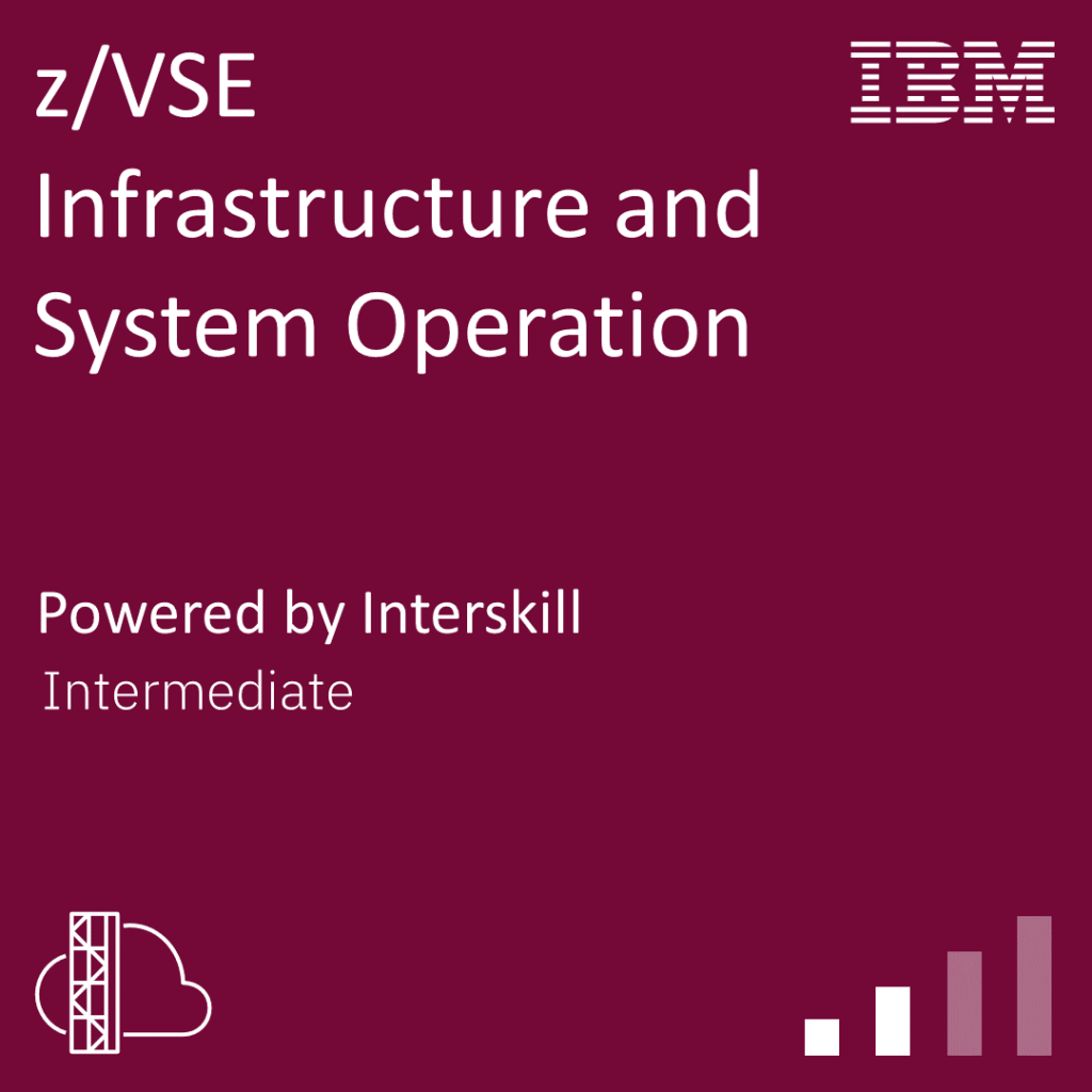 z/VSE Infrastructure and System Operation - Interskill Learning