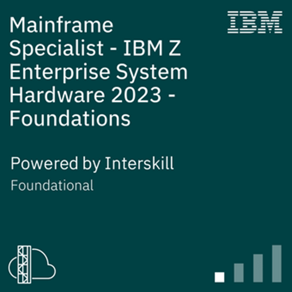 Mainframe Specialist - IBM Z Enterprise System Hardware 2023 - Foundations - Interskill Learning