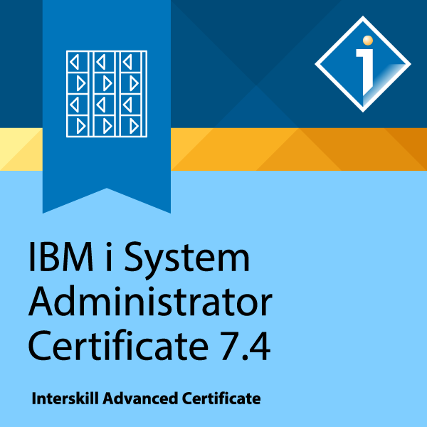 IBM i 7.4 System Administrator - Interskill Advanced Certificate - Interskill Learning