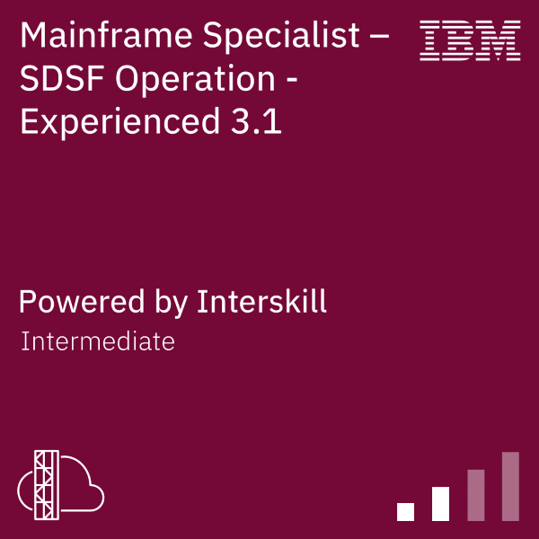 Mainframe Specialist - SDSF Operation - Experienced 3.1 - Interskill Learning
